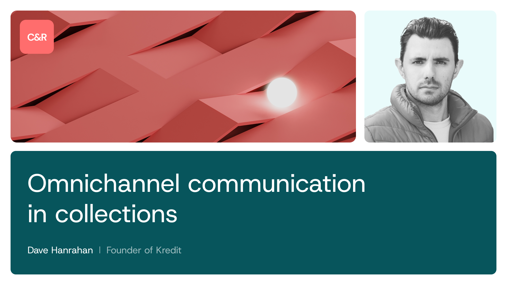 Omnichannel communication in collections with Dave Hanrahan